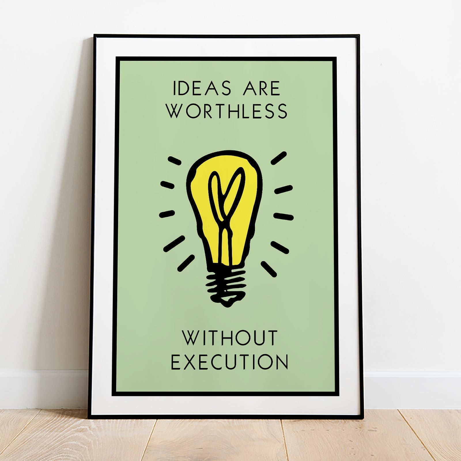 Ideas Are Worthless Without Execution - Monopoly Motivation Poster ...